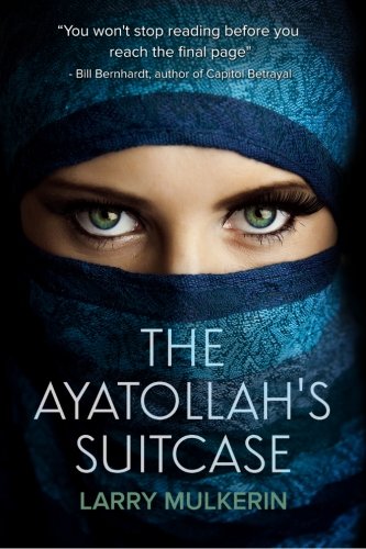 The Ayatollah's Suitcase by Larry Mulkerin | Goodreads