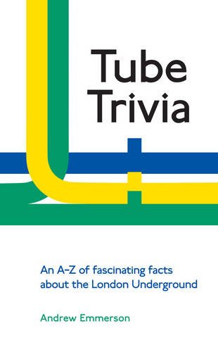 Tube Trivia by Andrew Emmerson | Goodreads