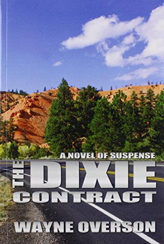 The Dixie Contract: A Novel of Suspense by Wayne Overson | Goodreads