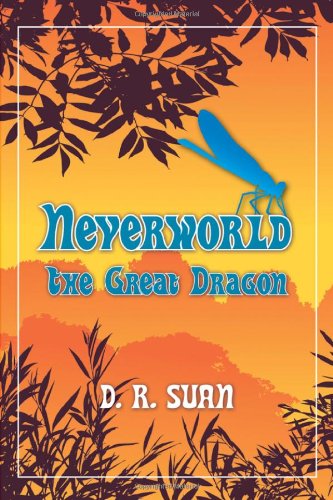 Neverworld: The Great Dragon by D.R. Suan | Goodreads
