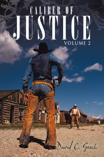 Caliber of Justice: Volume 2 by David C. Gooch | Goodreads