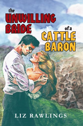 The Unwilling Bride of a Cattle Baron by Liz Rawlings | Goodreads