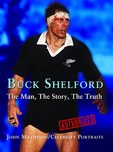 Buck Shelford, The man, the story, the truth. by John Matheson | Goodreads
