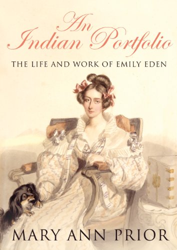 An Indian Portfolio: The Life and Work of Emily Eden by Mary Ann Prior ...