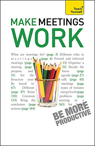 Make Meetings Work (Teach Yourself Books) by Karen Mannering | Goodreads