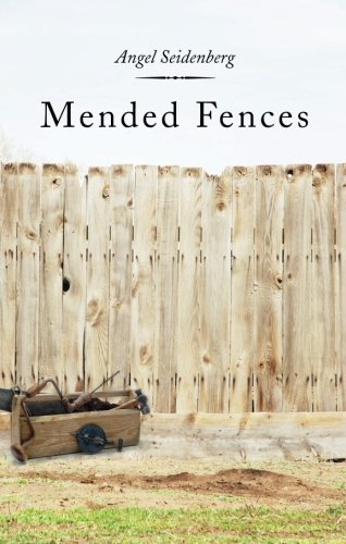 Mended Fences by Angel Seidenberg | Goodreads