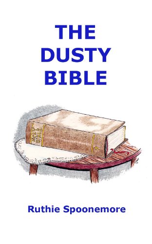 The Dusty Bible by Ruthie Spoonemore | Goodreads