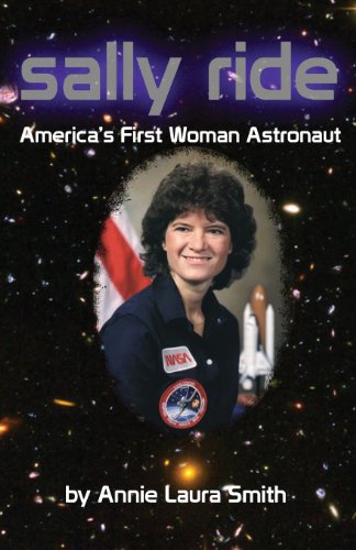 Sally Ride: America's First Woman Astronaut by Annie Laura Smith ...