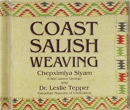 Coast Salish Weaving by Janice George | Goodreads