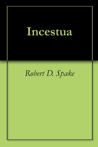 Incestua by Robert D. Spake | Goodreads