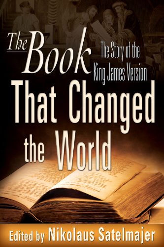 The Book That Changed the World: The Story of the King James Version by ...