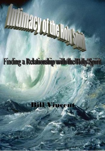 Intimacy With the Holy Spirit by Bill Vincent | Goodreads