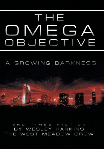 The Omega Objective: A Growing Darkness by Wesley Hankins | Goodreads