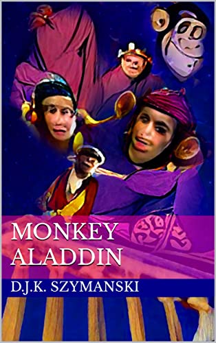 Monkey Aladdin by D.J.K. Szymanski | Goodreads