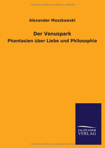 Der Venuspark (German Edition) by Alexander Moszkowski | Goodreads