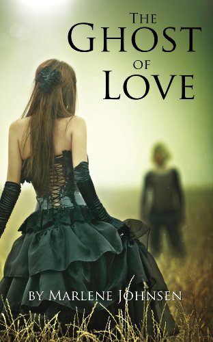 The Ghost Of Love by Marlene Johnsen | Goodreads