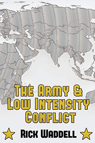 The Army and Low Intensity Conflict by Rick Waddell | Goodreads