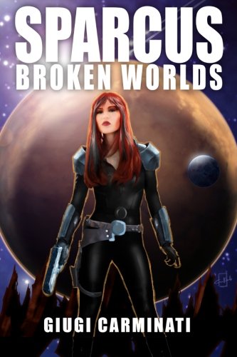 Sparcus: Broken Worlds by Giugi Carminati | Goodreads