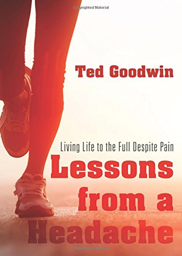 Lessons from a Headache: Living Life to the Full Despite Pain by Ted ...