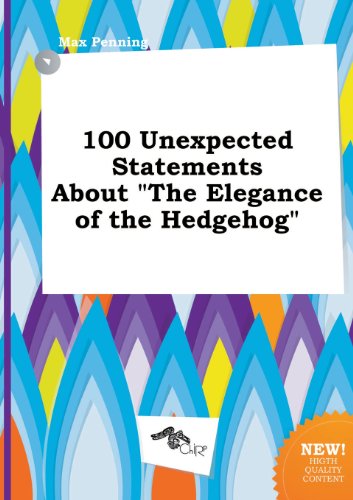 100 Unexpected Statements about the Elegance of the Hedgehog by Max ...