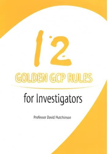 12 Golden GCP Rules for Investigators by David Hutchinson | Goodreads