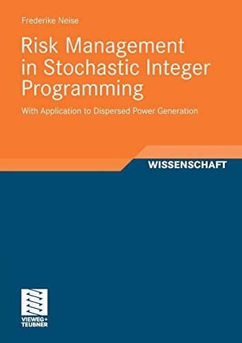 Risk Management in Stochastic Integer Programming: With Application to ...