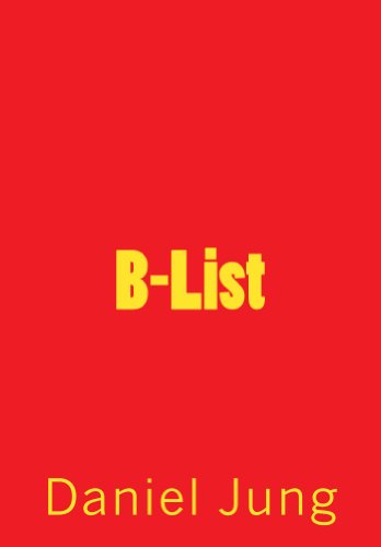 B-List by Daniel I. Jung | Goodreads