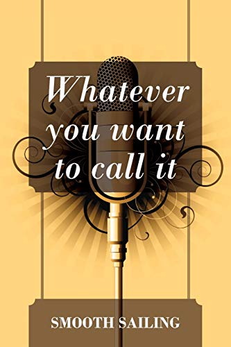 Whatever You Want to Call It by Smooth Sailing | Goodreads