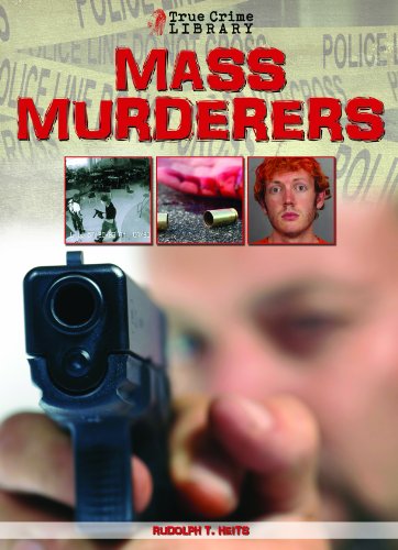 Mass Murderers (True Crime Library) by Rudolph T Heits | Goodreads