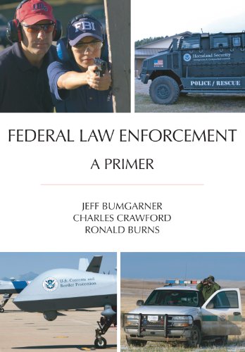 Federal Law Enforcement: A Primer by Jeffrey B. Bumgarner | Goodreads