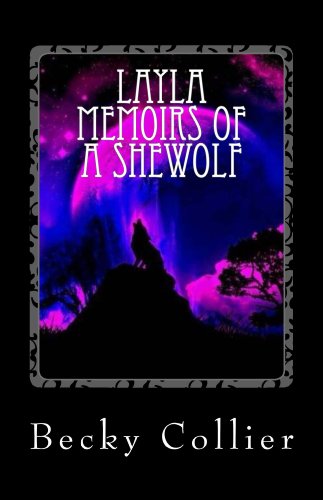 Layla Memoirs of a Shewolf by Becky Collier | Goodreads