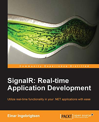 SignalR: Real-time Application Development by Einar Ingebrigtsen | Goodreads