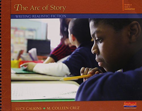 The Arc of Story: Writing Realistic Fiction by Lucy Calkins | Goodreads