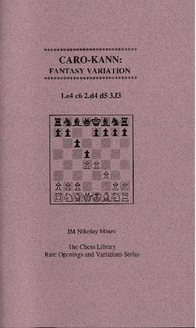 Caro-Kann: Fantasy Variation by Nikolay Minev | Goodreads