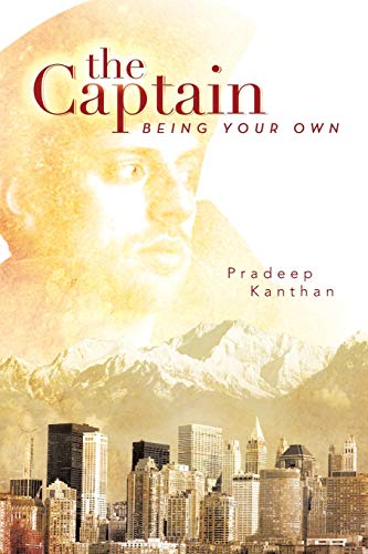 The Captain: Being Your Own by Pradeep Kanthan | Goodreads