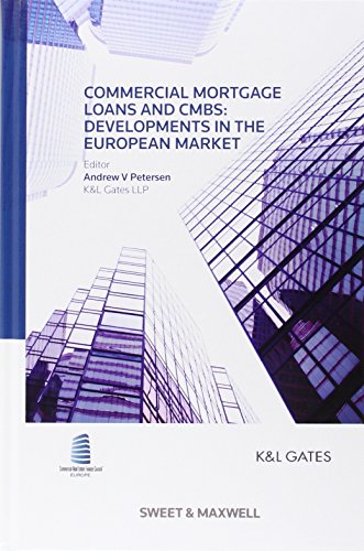 Commercial Mortgage Loans and CMBS: Developments in the European Market ...