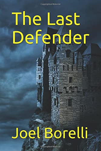 The Last Defender by Joel Borelli | Goodreads