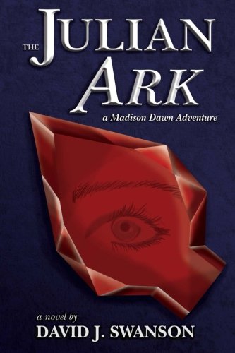The Julian Ark: A Madison Dawn Adventure by David J. Swanson | Goodreads