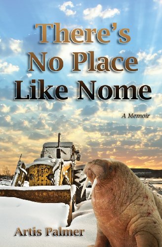 There's No Place Like Nome by Artis Palmer | Goodreads
