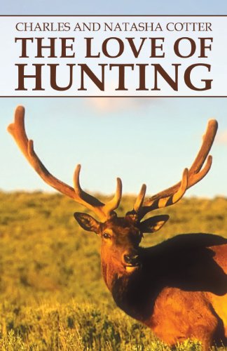 The Love of Hunting by Charles Cotter | Goodreads