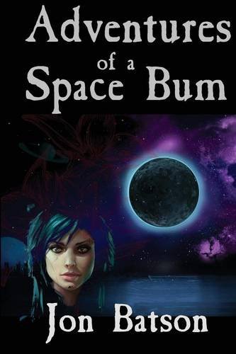 Adventures of a Space Bum by Jon Batson | Goodreads