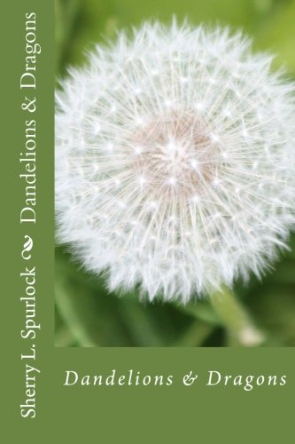 Dandelions & Dragons by Sherry Spurlock | Goodreads