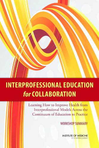 Interprofessional Education for Collaboration: Learning How to Improve ...