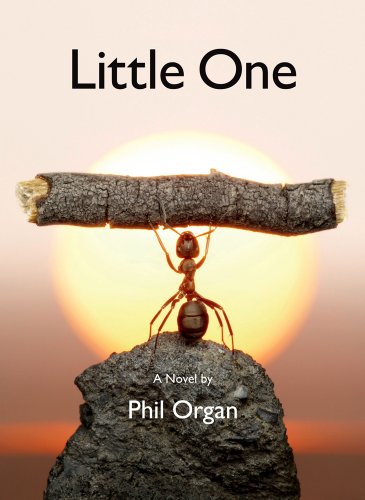Little One: A Novel by Phil Organ | Goodreads