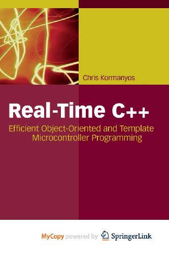 Real-Time C++: Efficient Object-Oriented and Template Microcontroller Programming by Christopher ...