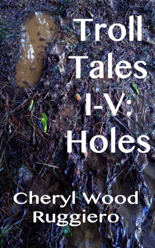 Troll Tales I-V Holes by Cheryl Wood Ruggiero | Goodreads