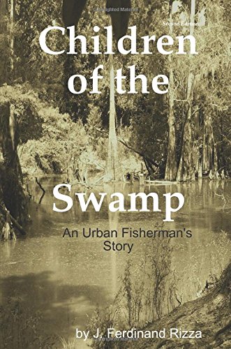 Children of the Swamp, Second Edition by J Ferdinand Rizza | Goodreads