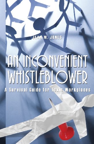 An Inconvenient Whistleblower: A Survival Guide for Toxic Workplaces by ...