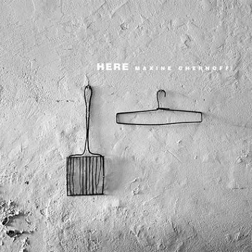 Here by Maxine Chernoff | Goodreads