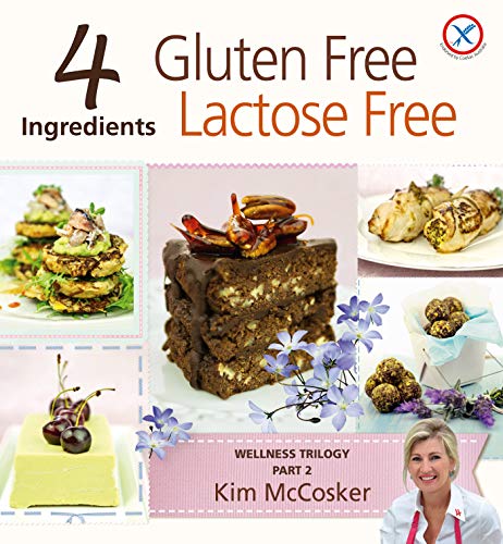 4 Ingredients Gluten Free Lactose Free by Kim McCosker | Goodreads